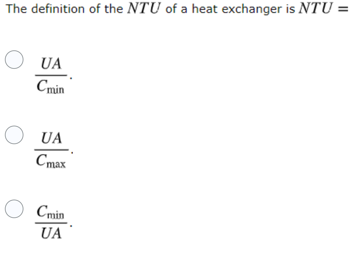 Solved The definition of the NTU of a heat exchanger is NTU= | Chegg.com