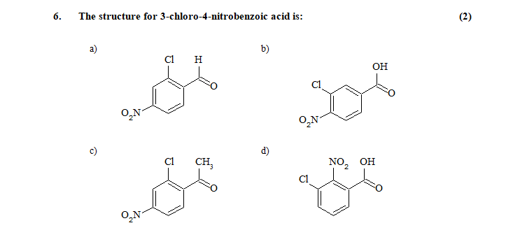 Solved 6. The structure for 3-chloro-4-nitrobenzoic acid is: | Chegg.com