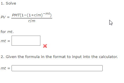 Solved SolvePV=PMT(1-(1+rm)-mt)rmfor mt.mt=Given the formula | Chegg.com