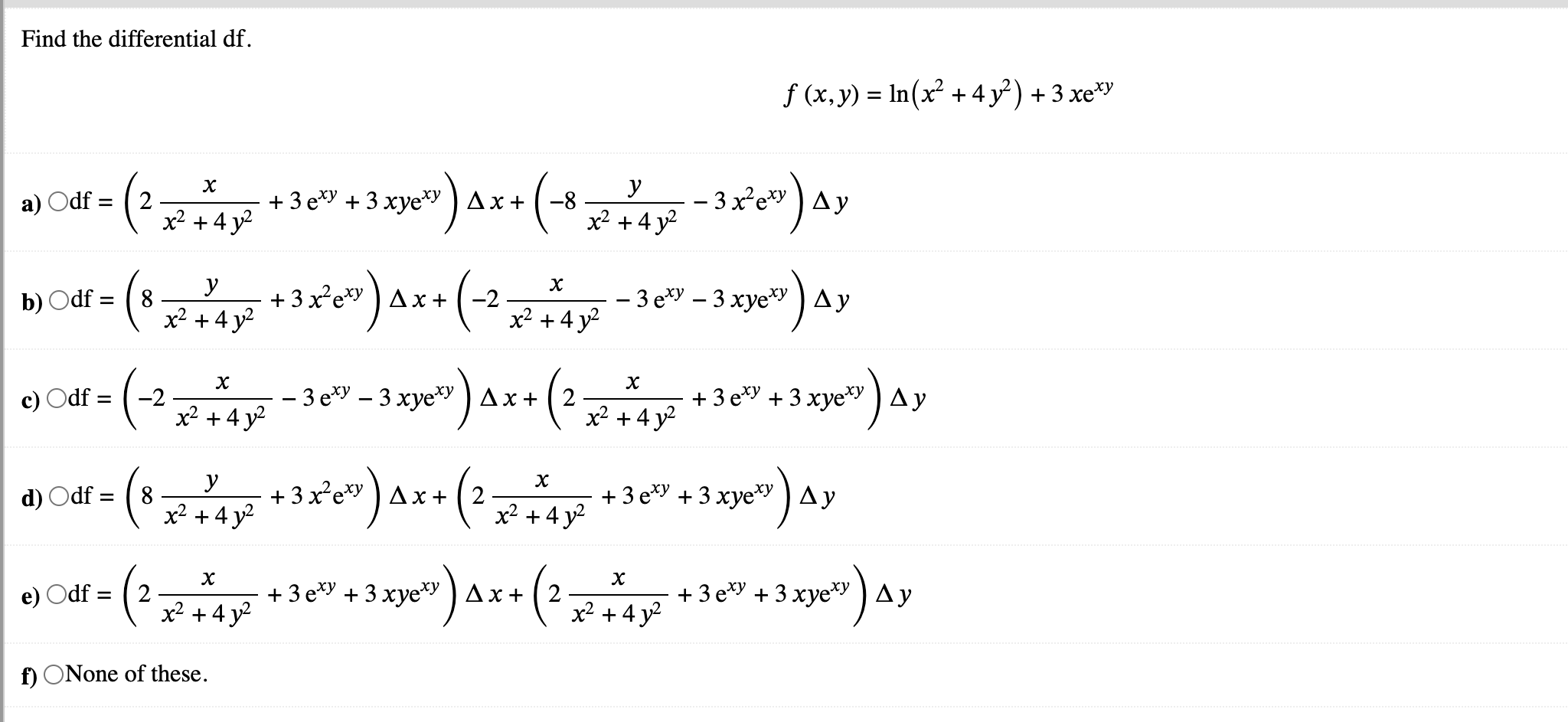 Solved Find the differential df. f(x,y)=ln(x2+4y2)+3xexy a) | Chegg.com