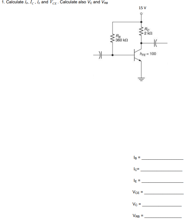 Solved 1. Calculate 13, 1c, I, and VCE. Calculate also Vc | Chegg.com