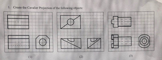 Solved HOW TO CREATE CAVALIER PROJECTION FOR #2? | Chegg.com