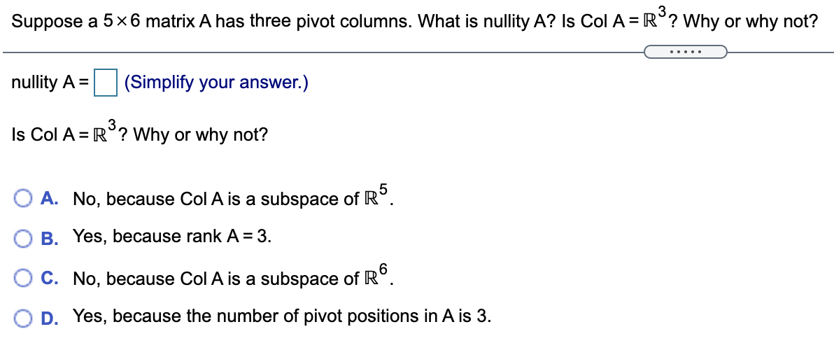 Solved Suppose a 5x6 matrix A has three pivot columns. What | Chegg.com
