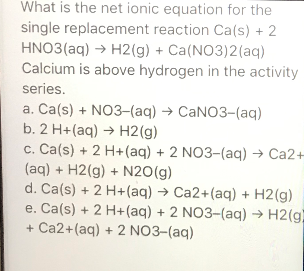 Solved What Is The Net Ionic Equation For The Single