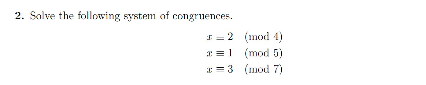 Solved 2. Solve the following system of congruences. x = 2 | Chegg.com