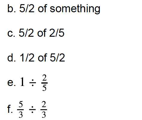 Solved b. 5/2 of something c. 5/2 of 2/5 d. 1/2 of 5/2 e. 1: | Chegg.com