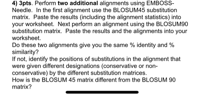 4) 3pts. Perform two additional alignments using | Chegg.com