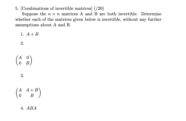 Solved 5. (Combinations of invertible matrices) (/20) | Chegg.com