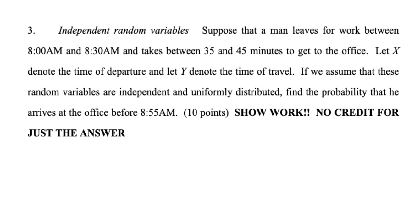 Solved 3. Independent random variables Suppose that a man | Chegg.com