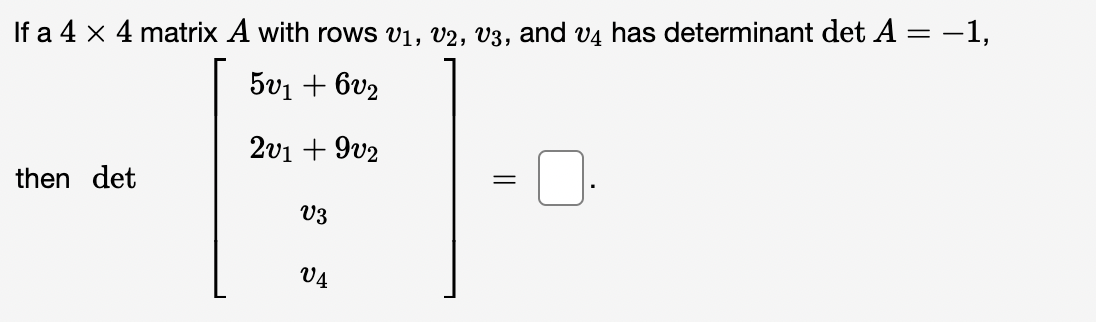 Solved If a 4 x 4 matrix A with rows V1, V2, V3, and v4 has | Chegg.com