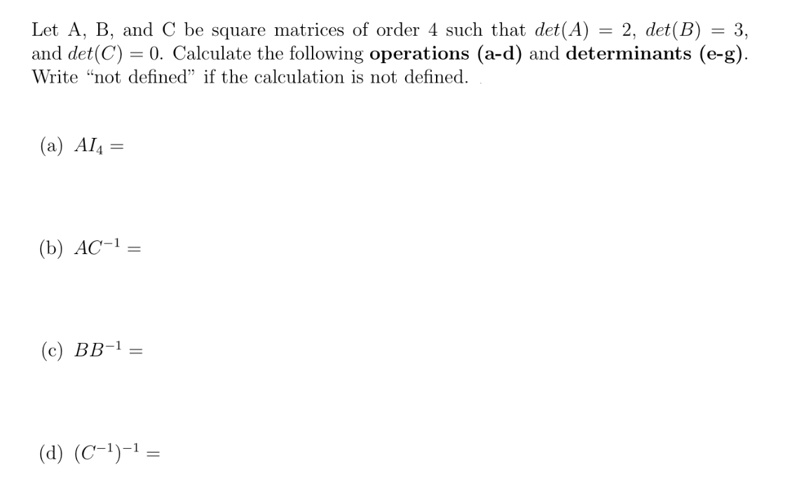 Solved Let A,B, and C be square matrices of order 4 such | Chegg.com