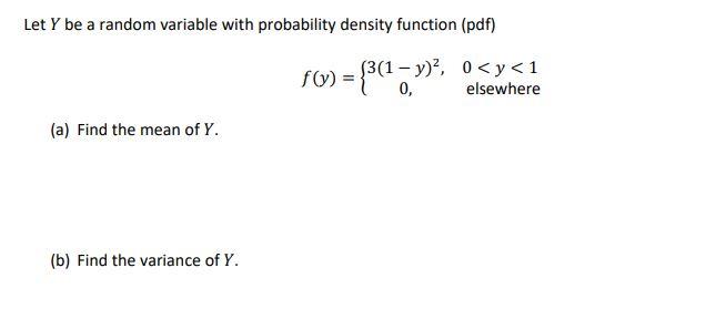 Solved Let Y be a random variable with probability density | Chegg.com