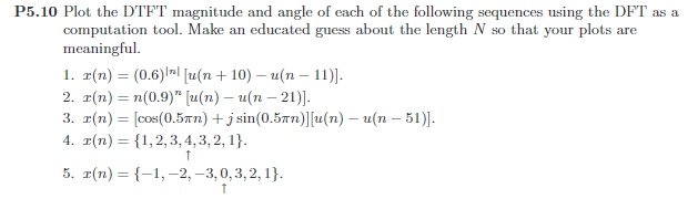 Solved = P5.10 Plot the DTFT magnitude and angle of each of | Chegg.com