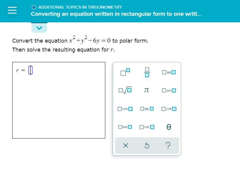 Solved ADDITIONAL TOPICS IN TRIGONOMETRY Converting an | Chegg.com
