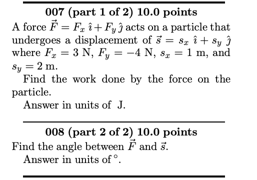 Solved 007 (part 1 of 2 ) 10.0 points A force F=Fx ^+Fy ^ | Chegg.com