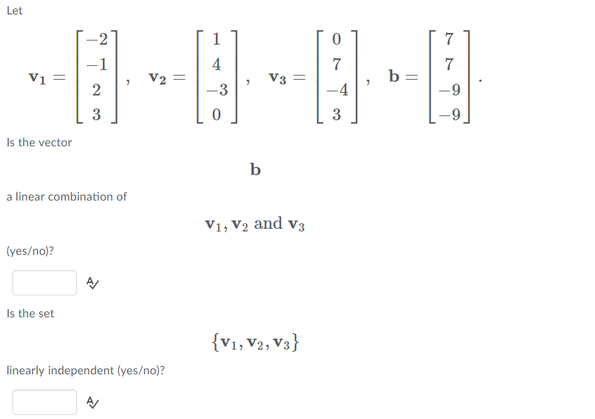 Solved Let 2 0 V1 V2 V3 9 9 0 s the vector a linear | Chegg.com