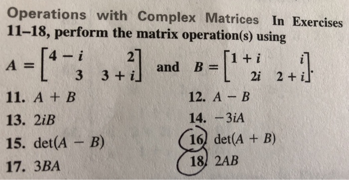 Solved Operations with Complex Matrices In Exercises 11-18, | Chegg.com