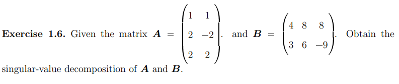 Solved Exercise 1.6. Given the matrix A=⎝⎛1221−22⎠⎞. and | Chegg.com