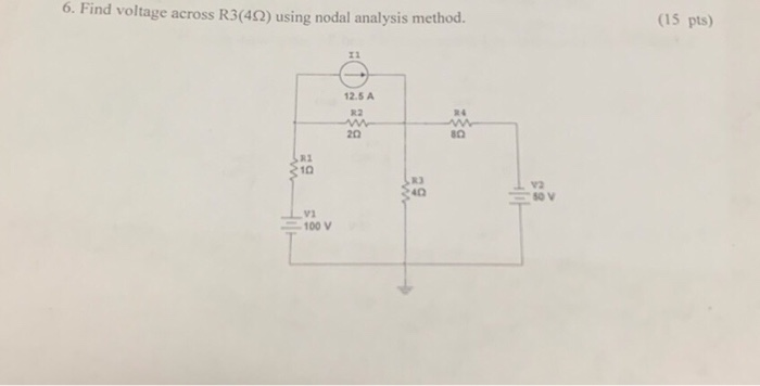 Solved 6. Find voltage across R3(4Q) using nodal analysis | Chegg.com