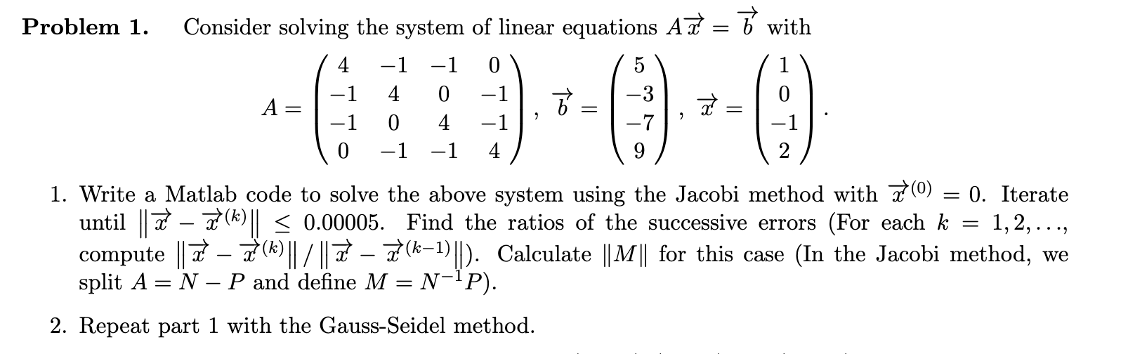Solved Problem 1. Consider solving the system of linear | Chegg.com