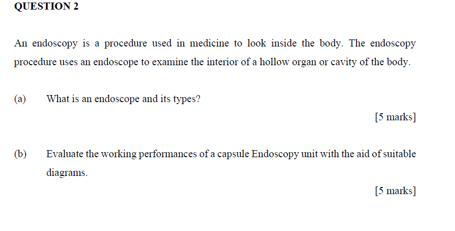 Solved QUESTION 2 An endoscopy is a procedure used in | Chegg.com