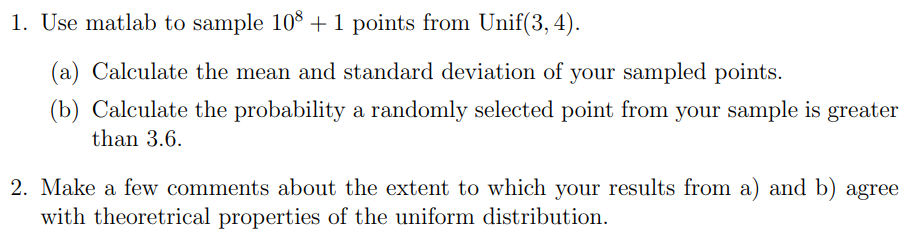 Solved 1. Use matlab to sample 108+1 points from Unif(3,4). | Chegg.com