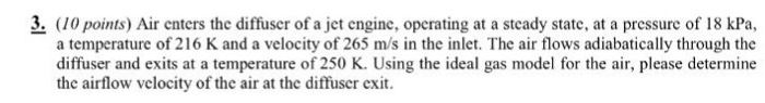 Solved Air enters the diffuser of a jet engine, operating at | Chegg.com