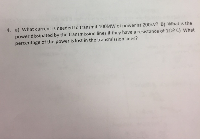 Solved 4. a) What current is needed to transmit 100MW of | Chegg.com