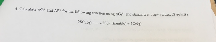 Solved calculate delta g and delta s for the following | Chegg.com