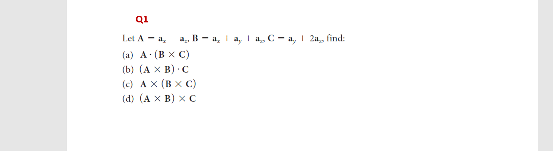 Solved Q1 = Let A ax a,, B = ax + ay + a,, C = a, + 2a,, | Chegg.com