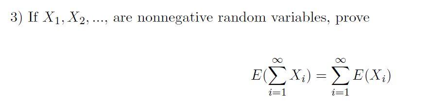 Solved 3) If X1, X2, ..., nonnegative random variables, | Chegg.com
