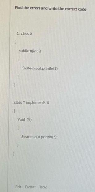 Solved Find the errors and write the correct code 1. class X | Chegg.com