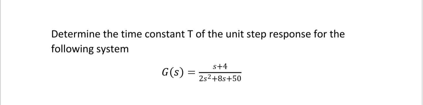 Solved Determine the time constant T of the unit step | Chegg.com