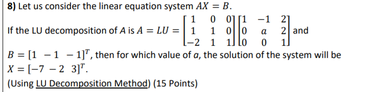 Solved ܚܨܝ 8) Let us consider the linear equation system AX | Chegg.com