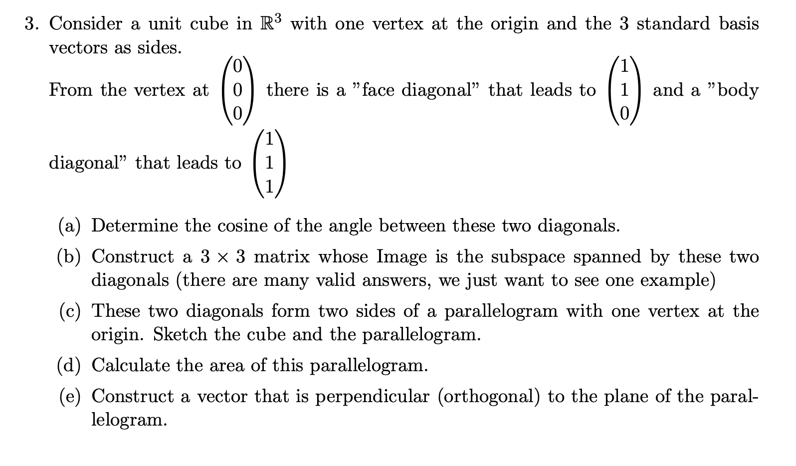 Consider a unit cube in R3 with one vertex at the | Chegg.com