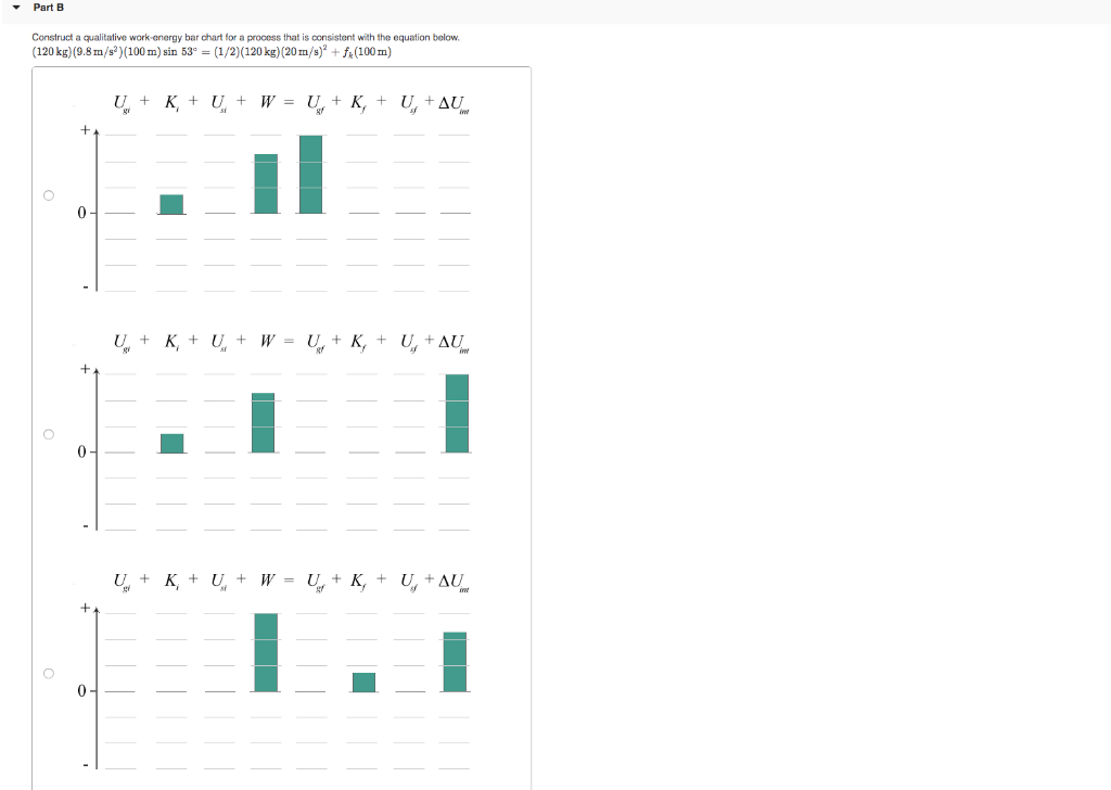 Solved Part B Construct a qualitative work energy bar | Chegg.com