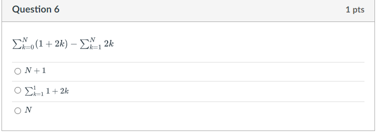 Solved Question 6 1 pts Σο (1 + 2k) - Σ 2k Sk=1 ON +1 Ο Σ 1+ | Chegg.com Solved Question 6 1 pts Σο (1 + 2k) - Σ 2k Sk=1 ON +1 Ο Σ 1+ | Chegg.com
