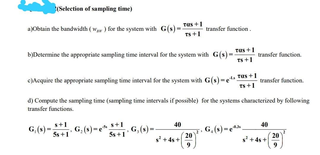 Solved (Selection of sampling time) a)Obtain the bandwidth ( | Chegg.com
