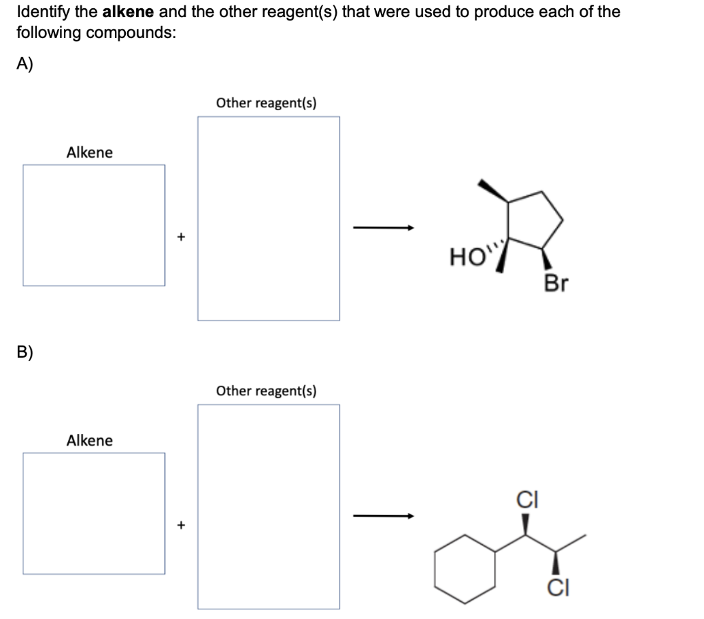 Solved Identify the alkene and the other reagent(s) that | Chegg.com