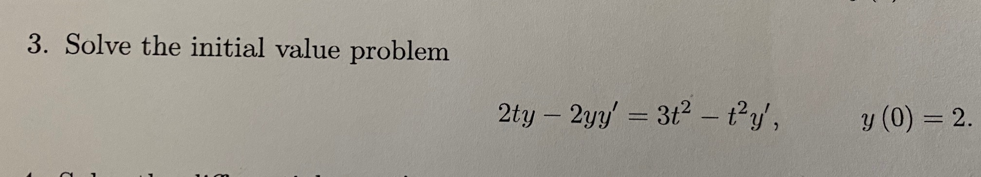 Solved 3. Solve the initial value problem aty - 2yy' = 3t2 - | Chegg.com