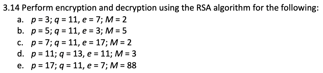 Solved = = = 3.14 Perform encryption and decryption using | Chegg.com