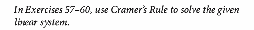 Solved In Exercises 57-60, use Cramer's Rule to solve the | Chegg.com