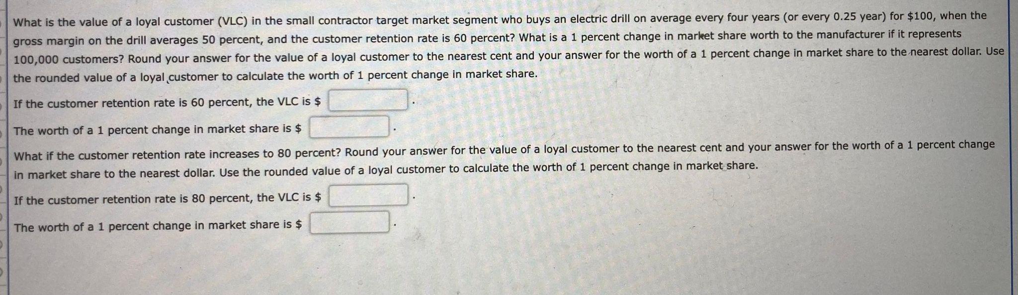 Solved What is the value of a loyal customer (VLC) in the | Chegg.com