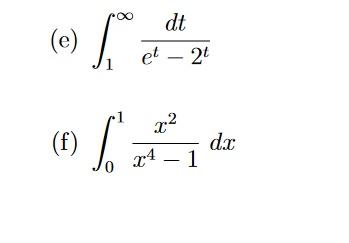 Solved (e) ∫1∞et−2tdt (f) ∫01x4−1x2dx | Chegg.com