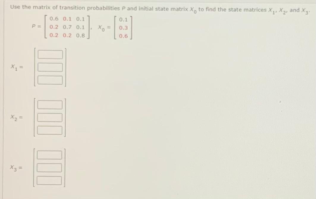 [Solved]: Use the matrix of transition probabilities ( P