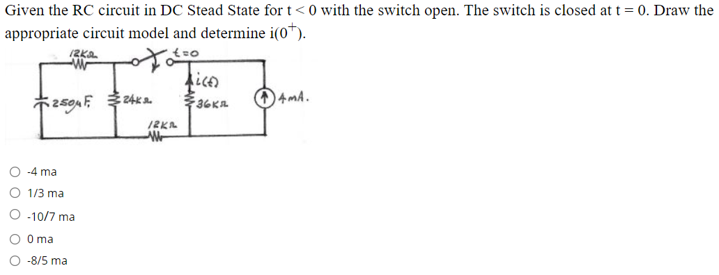 Solved Given the RC circuit in DC Stead State for t