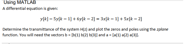Solved Using MATLAB A differential equation is given: | Chegg.com