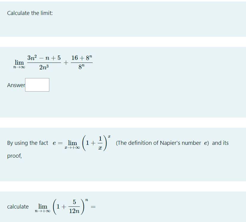 Solved Calculate the limit: limn→∞2n33n2−n+5+8n16+8n Answel | Chegg.com