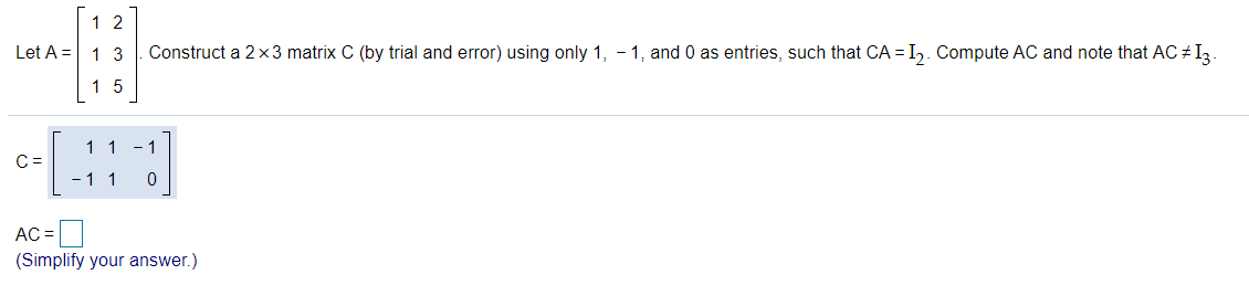 Solved 1 2 Let A = 1 3 Construct a 2x3 matrix C (by trial | Chegg.com