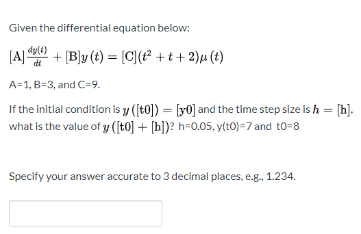 Solved Given the differential equation below: dy(t) [A] dt + | Chegg.com